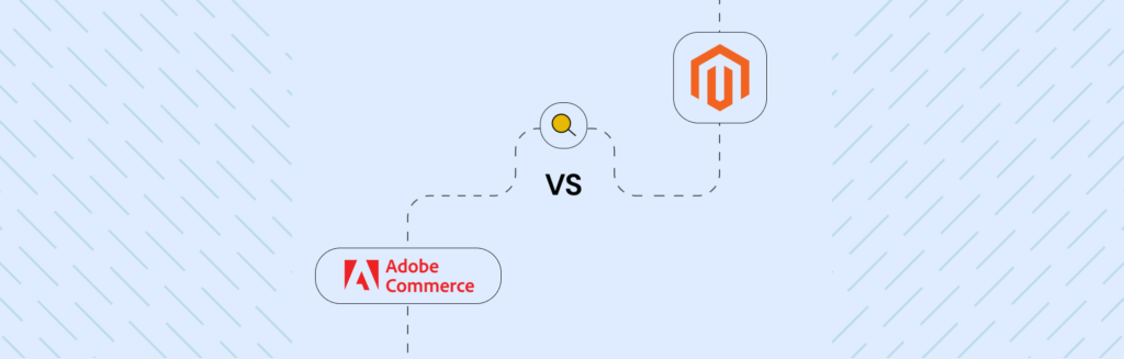 Magento Open Source Vs. Adobe Commerce — Compared!