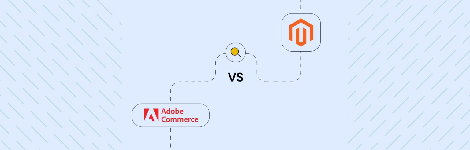 Magento Open Source Vs. Adobe Commerce — Compared! Magento Open Source Vs. Adobe Commerce — Compared!